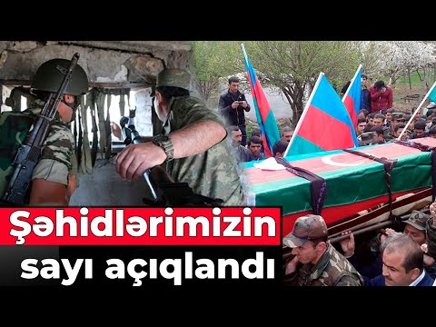 SON DƏQİQƏ - Şəhidlərimizin adları və sayı bilindi