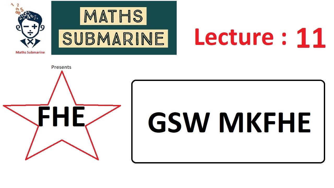 FHE Lecture 11: GSW MKFHE - YouTube