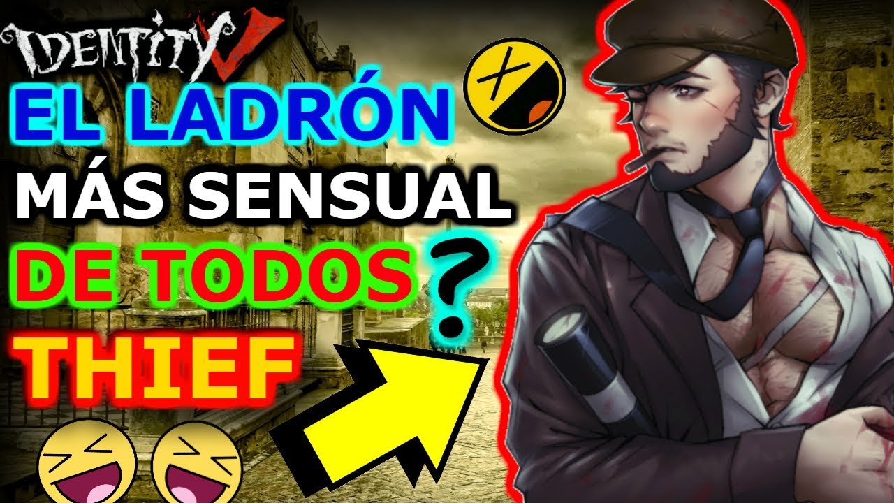 EL SENSUAL Y ÚTIL THIEF | GAMEPLAY IDENTITY V ESPAÑOL - YouTube