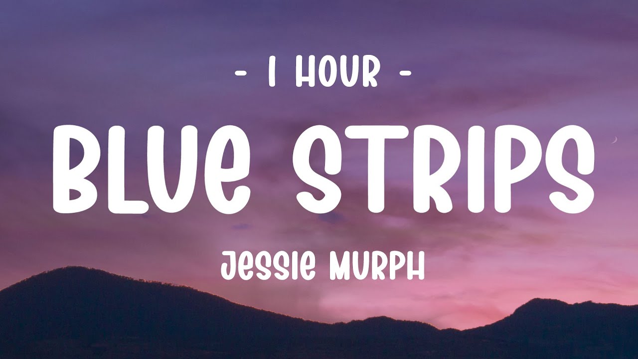 [1 HOUR] Jessie Murph - Blue Strips (Lyrics) - YouTube