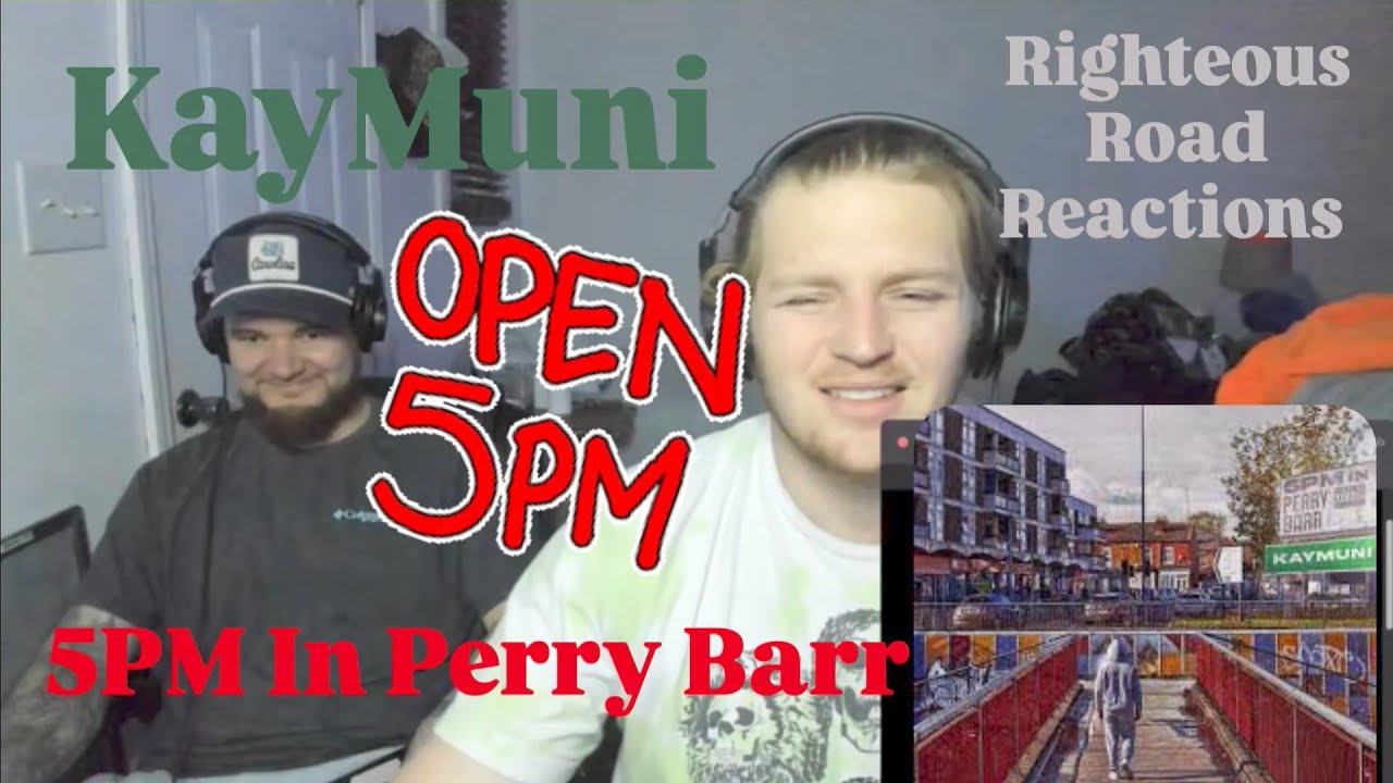 KayMuni - 5pm In Perry Barr (Righteous Road Reactions Episode 435 ...