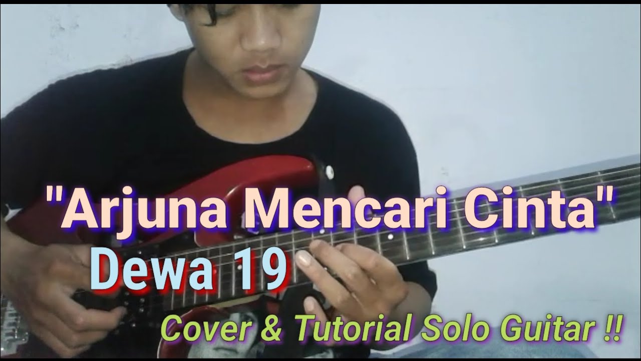 "ARJUNA MENCARI CINTA" - Dewa 19 . Cover & Tutorial Interlude Melodi Solo Guitar !! - YouTube