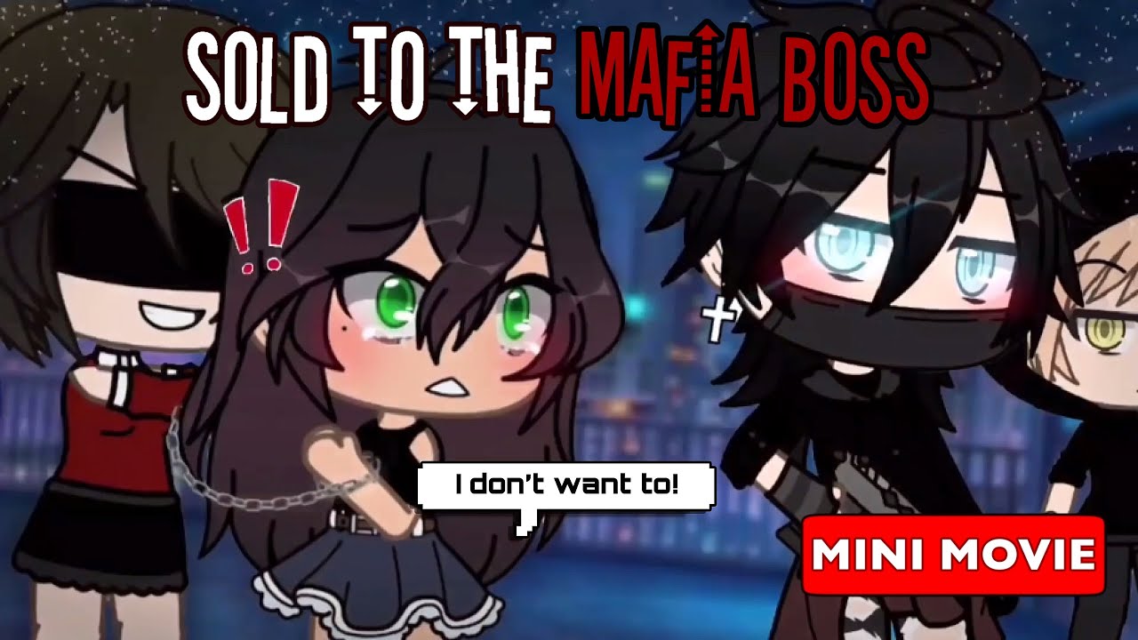 Sold To The Mafia Boss βοΈπ€ Gacha Life Mini Movie Glmm Youtube