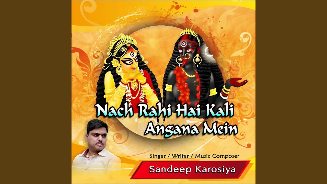 Nach Rahi Hai Kali Angana Mein - Sandeep Karosiya: Song Lyrics, Music ...