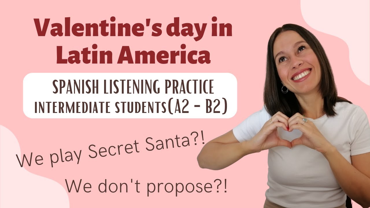#Spanish listening practice intermediate students (A2-B2)| Valentine's ...