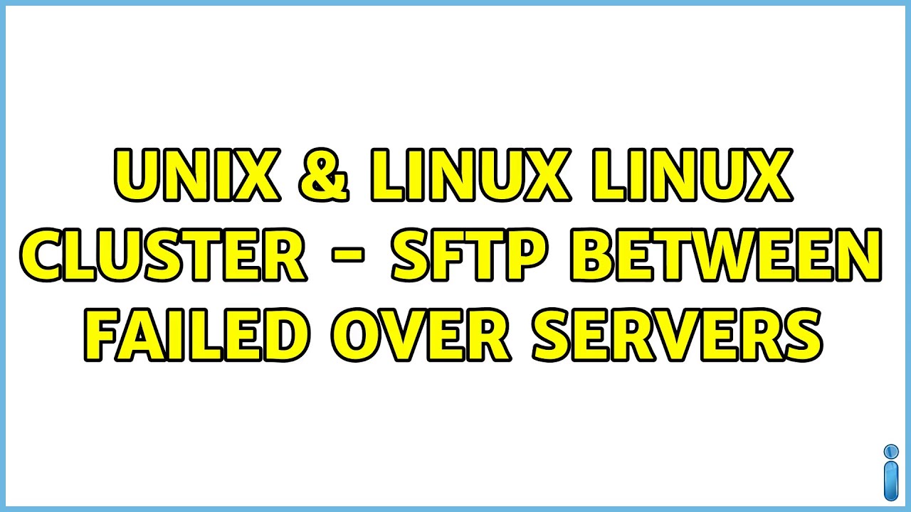 Unix & Linux: Linux Cluster - SFTP between failed over Servers - YouTube