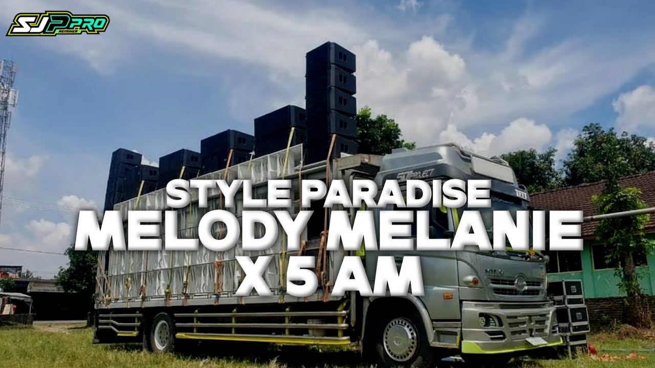 DJ MELANIE MELODY STYLE PARADISE X 5 AM BASS RENDAH HOREG ️ - YouTube