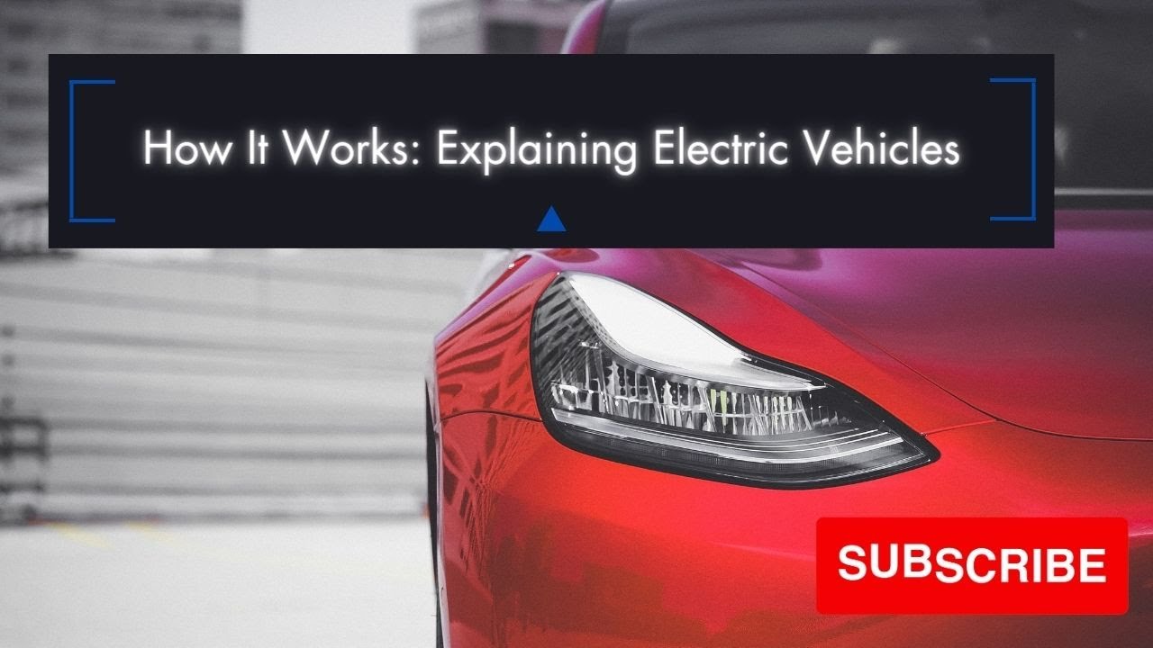 How It Works: Explaining Electric Vehicles in Under 5 Minutes - YouTube