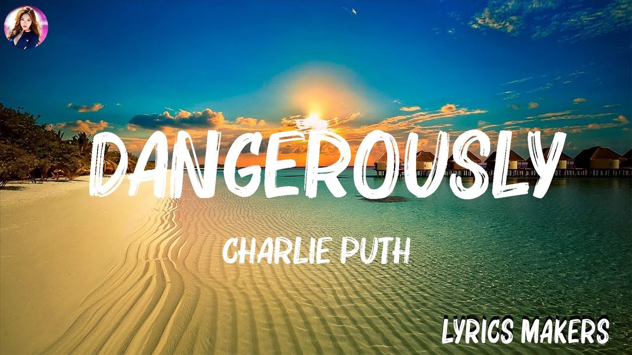 Charlie Puth - Dangerously (Lyrics) Mix Lyrics 2023 - YouTube