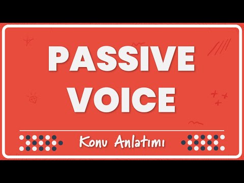 34.1 - Passive Voice (Edilgen Çatı) | Konu Anlatımı
