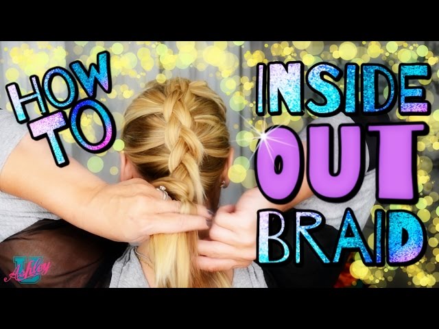 Inside Out Vs Braid Braid