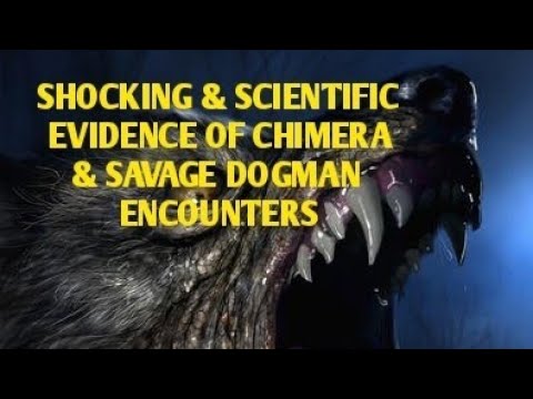 #DOGMAN, SHOCKING & SCIENTIFIC EVIDENCE OF CHIMERA & SAVAGE DOGMAN ...
