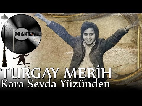 Turgay Merih - Kara Sevda Yüzünden (Kaliteli Kayıt)