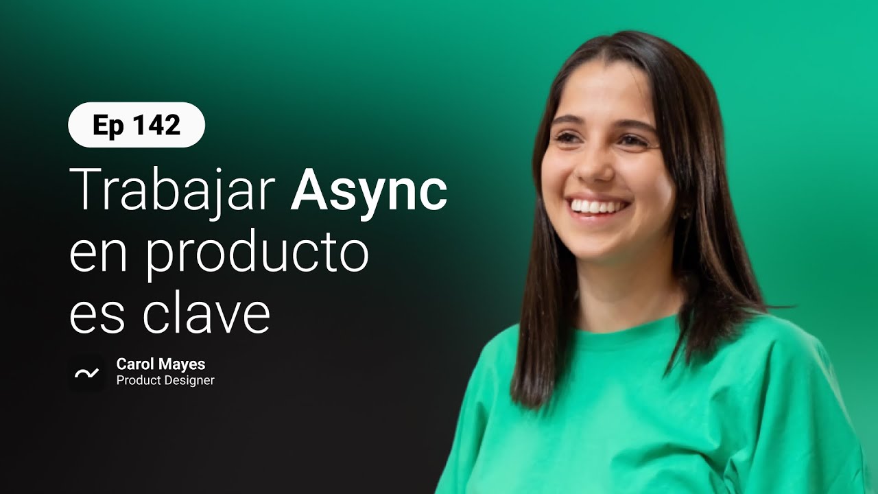 Cómo trabajar de forma asincronica para hacer UX Ft Carol Mayes - YouTube