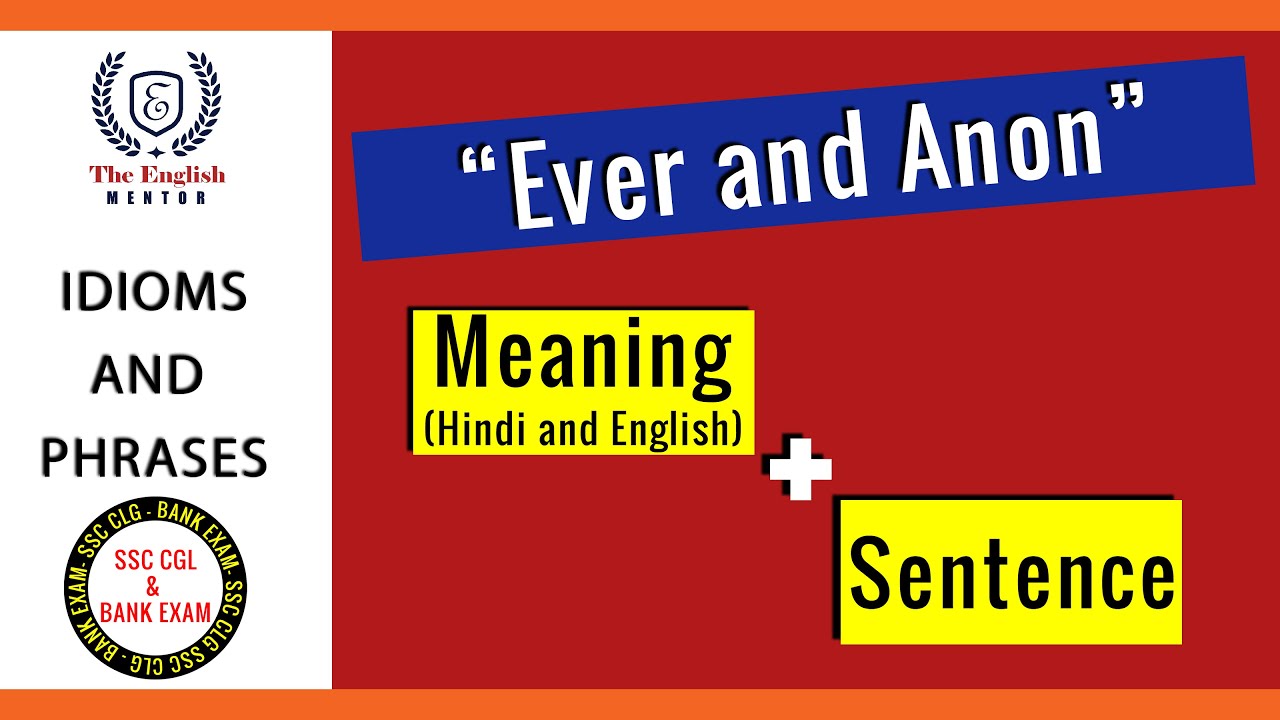 Ever and Anon | Idioms and Phrases | Meaning and Sentence - YouTube