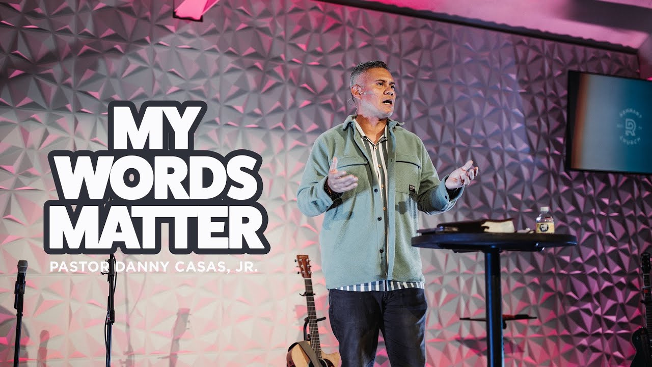 My Words Matter | Pastor Danny Casas, Jr. - YouTube