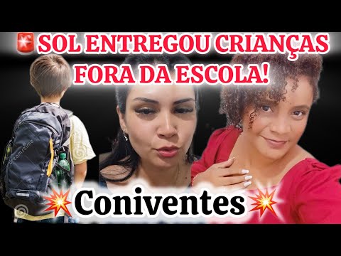 💥SOL ENTREGOU SOBRINHOS FORA DA ESCOLA/QUE FEIO TERAPEUTA/FAMÍLIA CONIVENTE!!!🚨🚨
