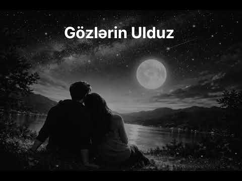Gözlərin Ulduz Qəlbimdə Yanar