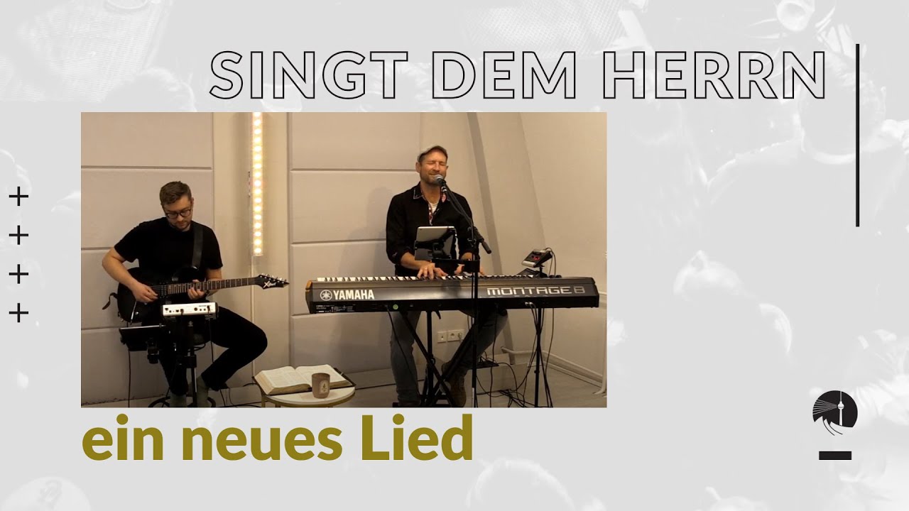 Singt dem Herrn ein neues Lied | Karsten Schneider, Joel Peetz, Thomas ...