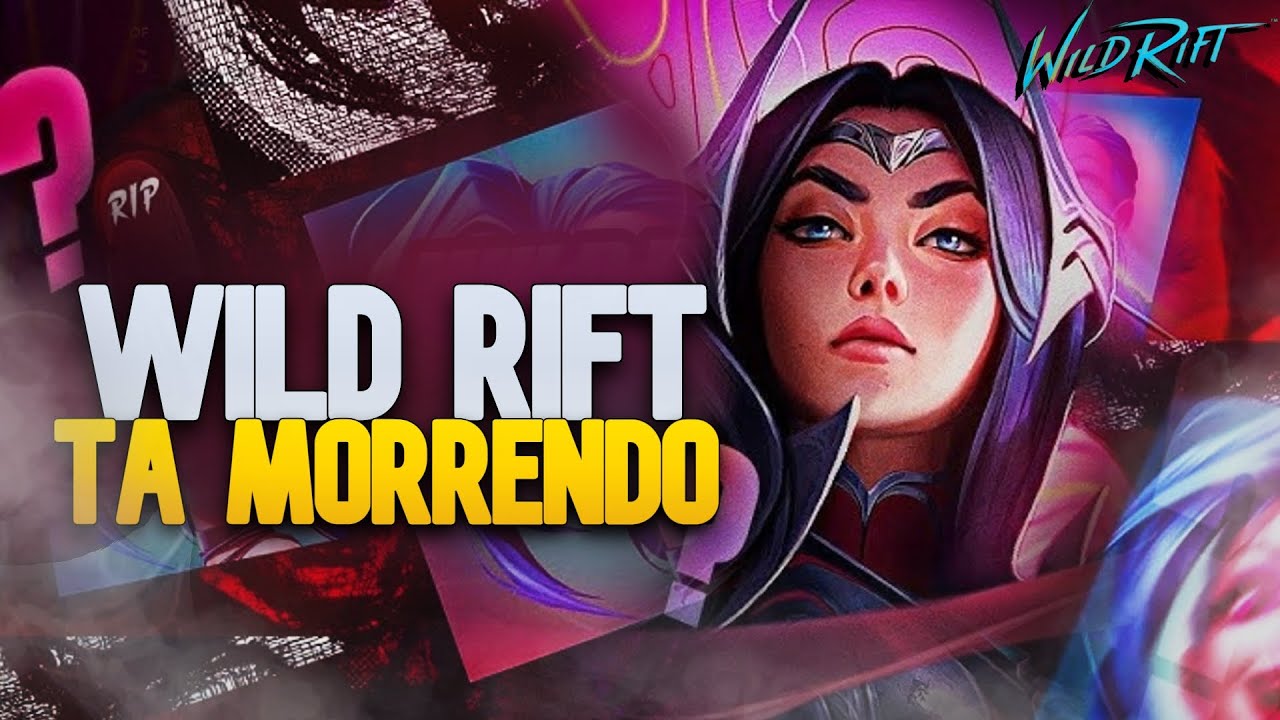 O FIM DO WILD RIFT? A VERDADE QUE NÃO TE CONTARAM SOBRE O LOL WILD RIFT ESTÁ MORRENDO - YouTube