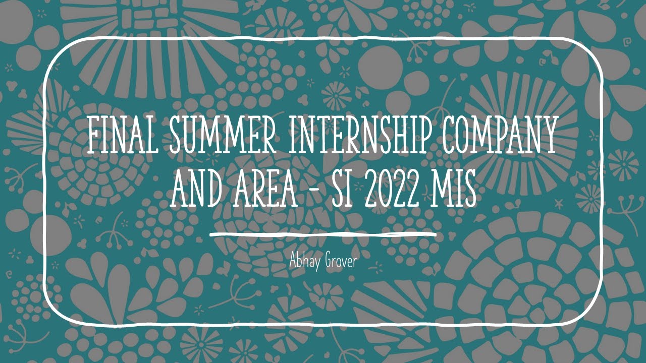 Final Summer Internship Company and Area SI 2022 MIS - YouTube