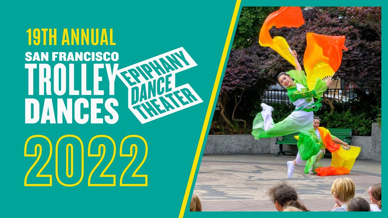 Epiphany Dance Theater's 19th Annual San Francisco Trolley Dances: SoMa ...