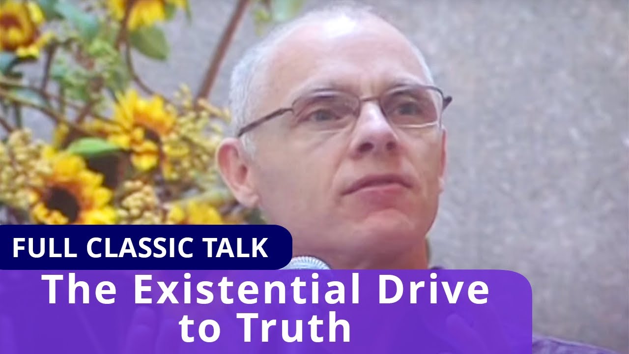 The Existential Drive to Truth (Full-Length with Q&A) - YouTube