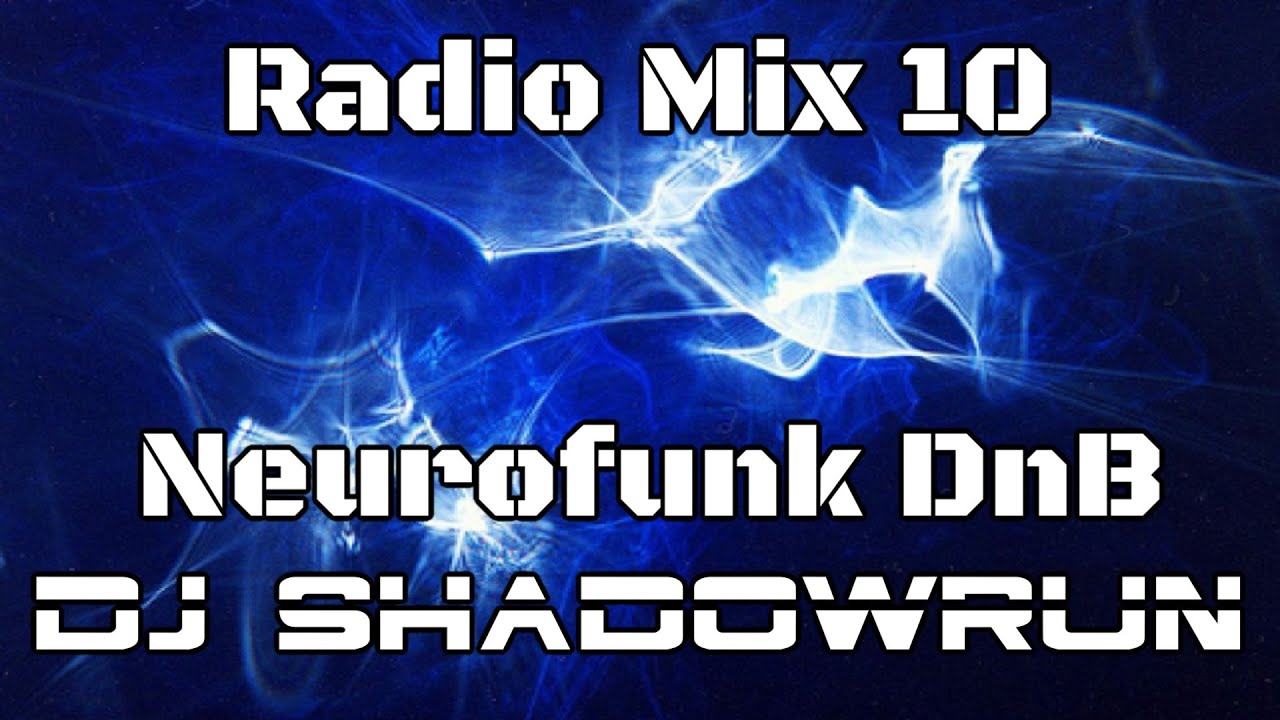 🎧 Radio Mix 10 - DJ Shadowrun - (Neurofunk, DnB, Drum n Bass) - YouTube ...