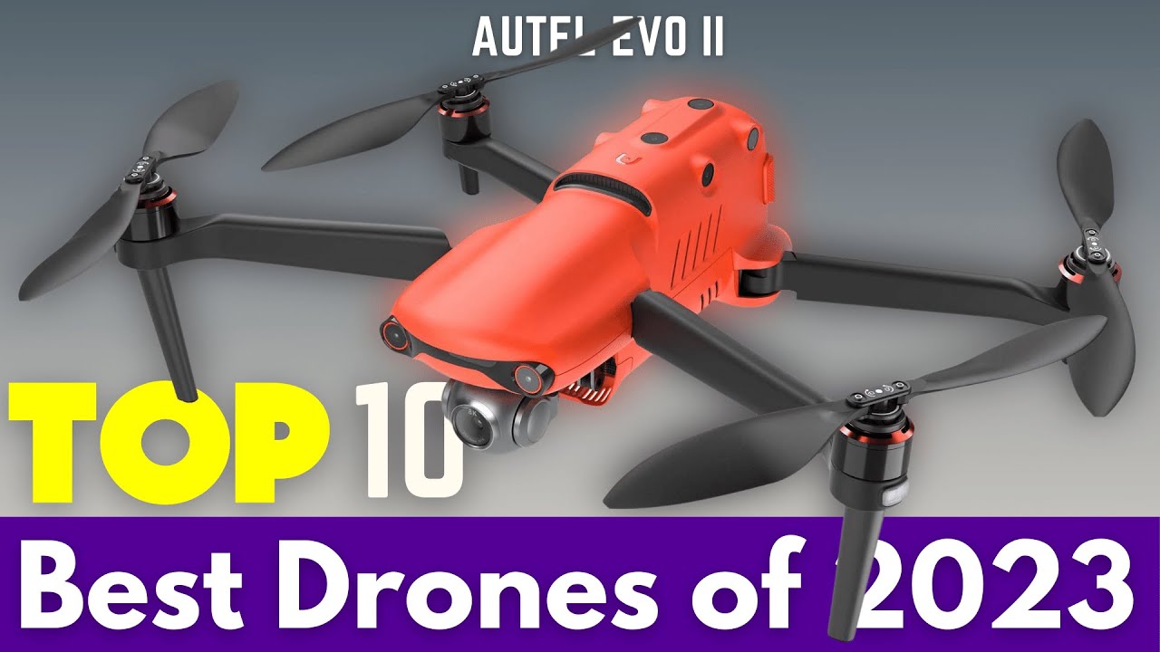 Top 10 Best Drones For Video & Photography In 2023 - Best Drones In ...