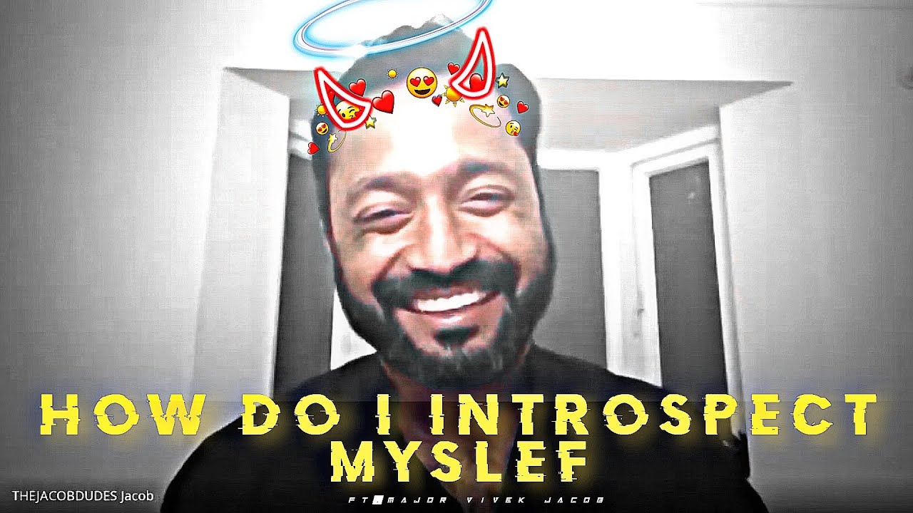 HOW DO I INTROSPECT MYSLEF | MAJOR VIVEK JACOB | 9&11 PARA SF - YouTube
