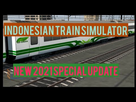Indonesian Train Simulator New 2021 Update || New Career Mode Gameplay ...