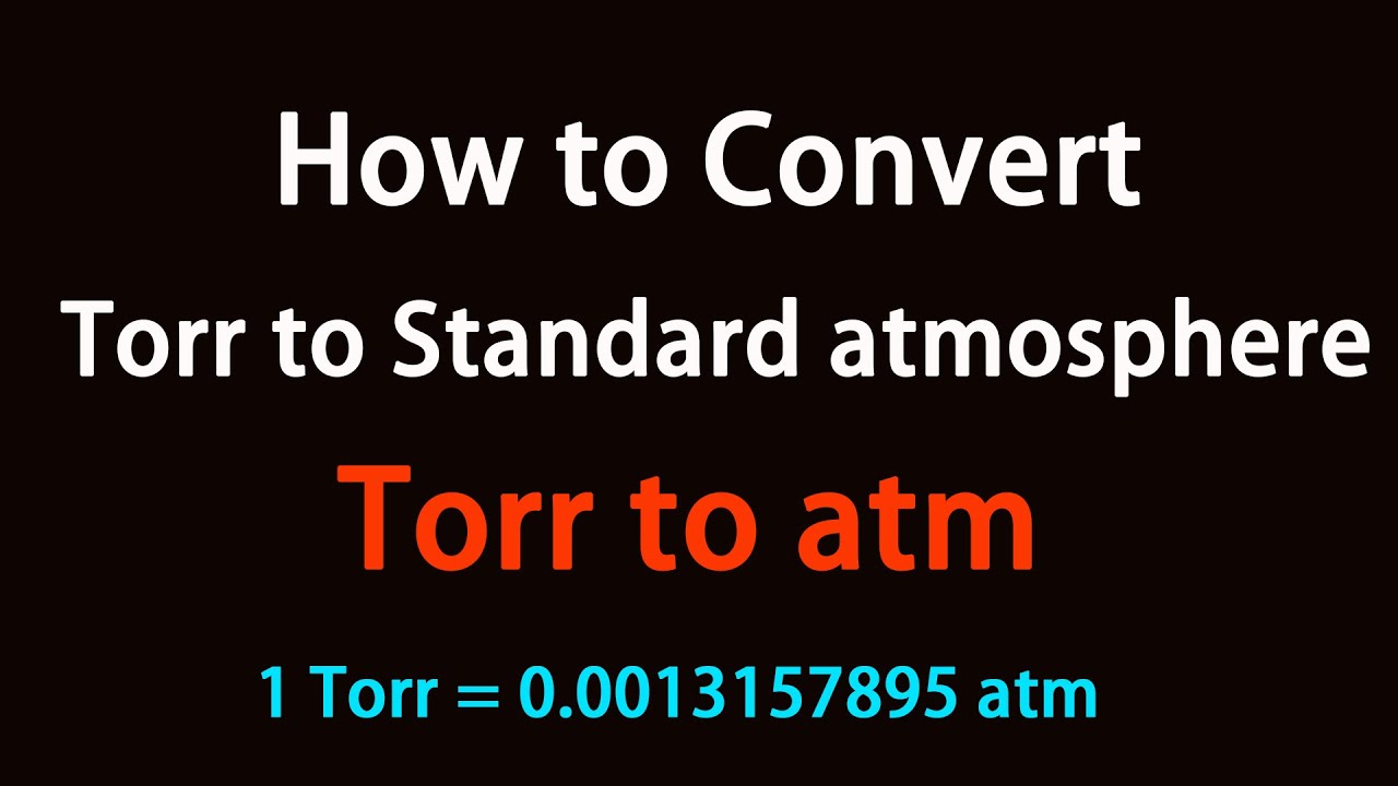 How To Convert Torr To Standard Atmosphere YouTube how-to-convert-torr-to-standard-atmosphere-youtube