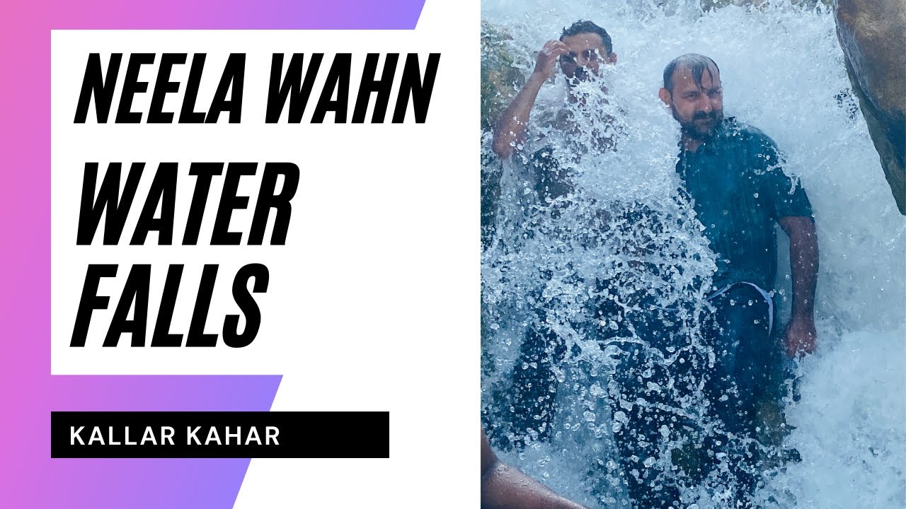 Neela Wahn Water Fall Kallar Kahar | A Tour to Neela Wahn with Friends ...
