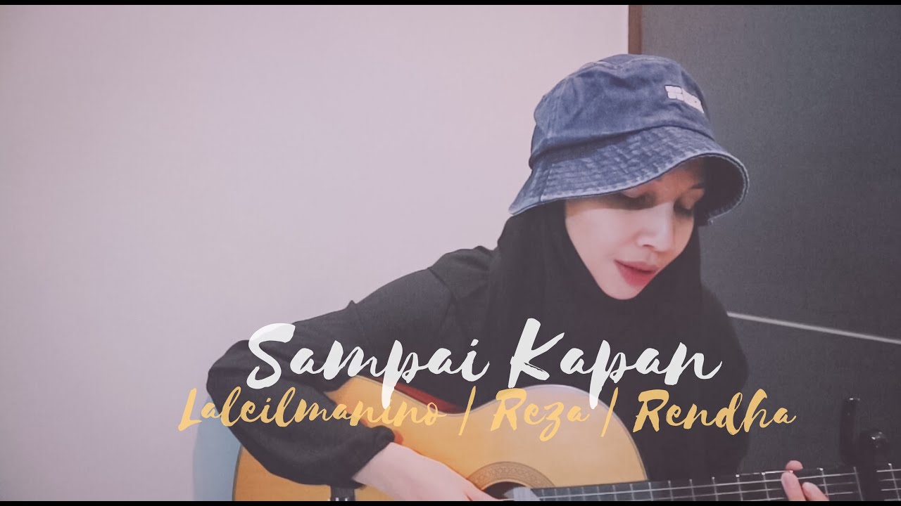 Sampai Kapan - Reza Chandika · Rendha Rais · Laleilmanino || Cover ...