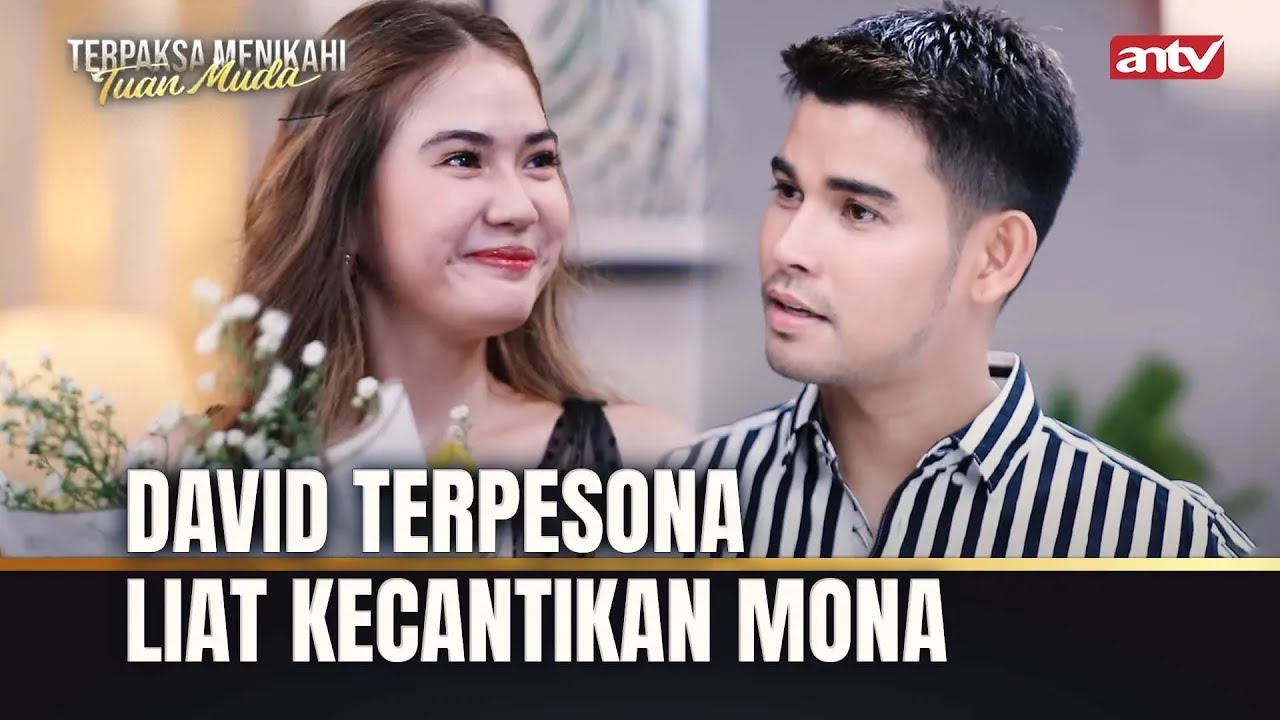 David Kalo Lagi Romantis Gantengnya Gakaleng-kaleng | Terpaksa Menikahi Tuan Muda ANTV Eps 299 ...