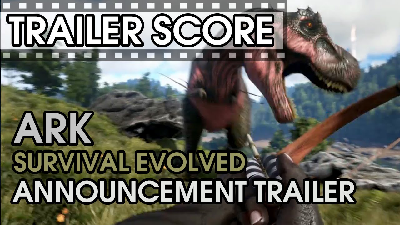 ARK: Survival Evolved - Announcement - Trailer Score - YouTube