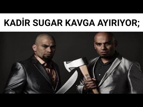 KADİR ŞEKER KAVGA AYIRIYOR;