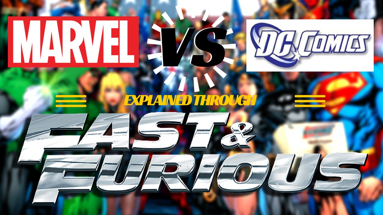DC vs. Marvel Explained By Fast & Furious - YouTube