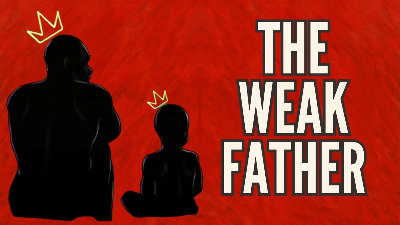 The Psychology Of WEAK FATHER - YouTube