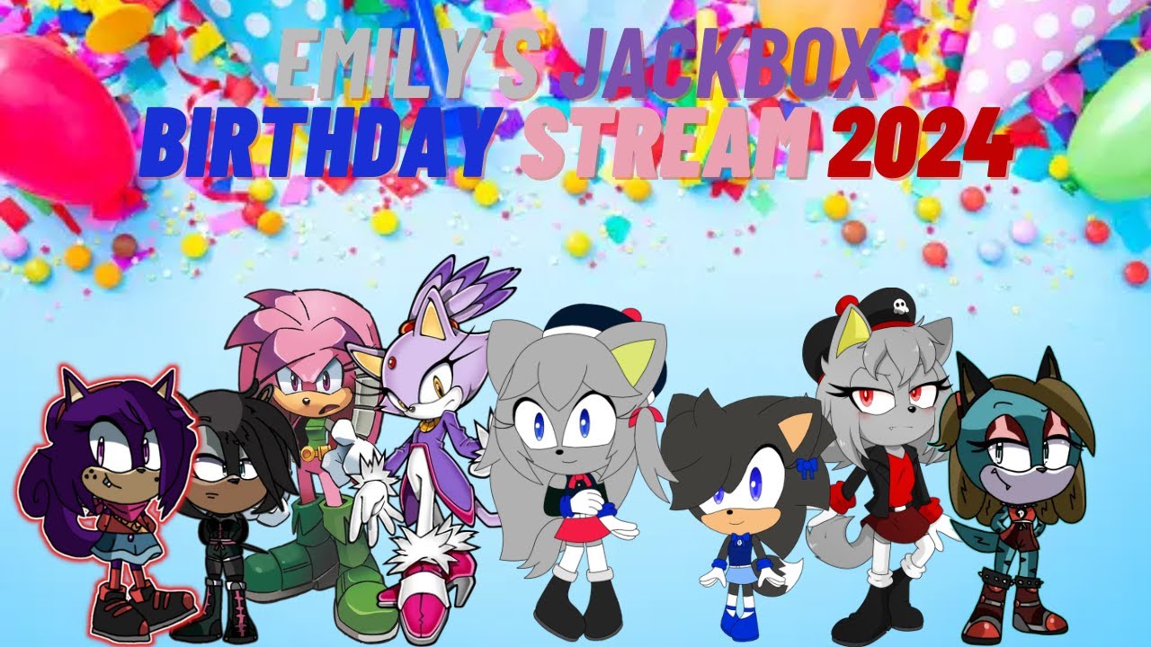 Emily The Sonictuber's 2024 Birthday Stream "Jackbox" (Donation Stream ...