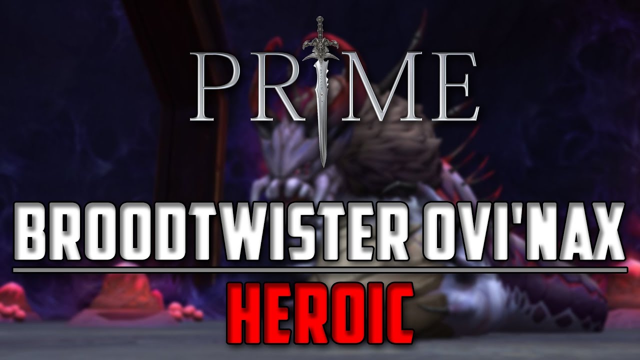 Prime VS. Broodtwister Ovi'nax Heroic - YouTube