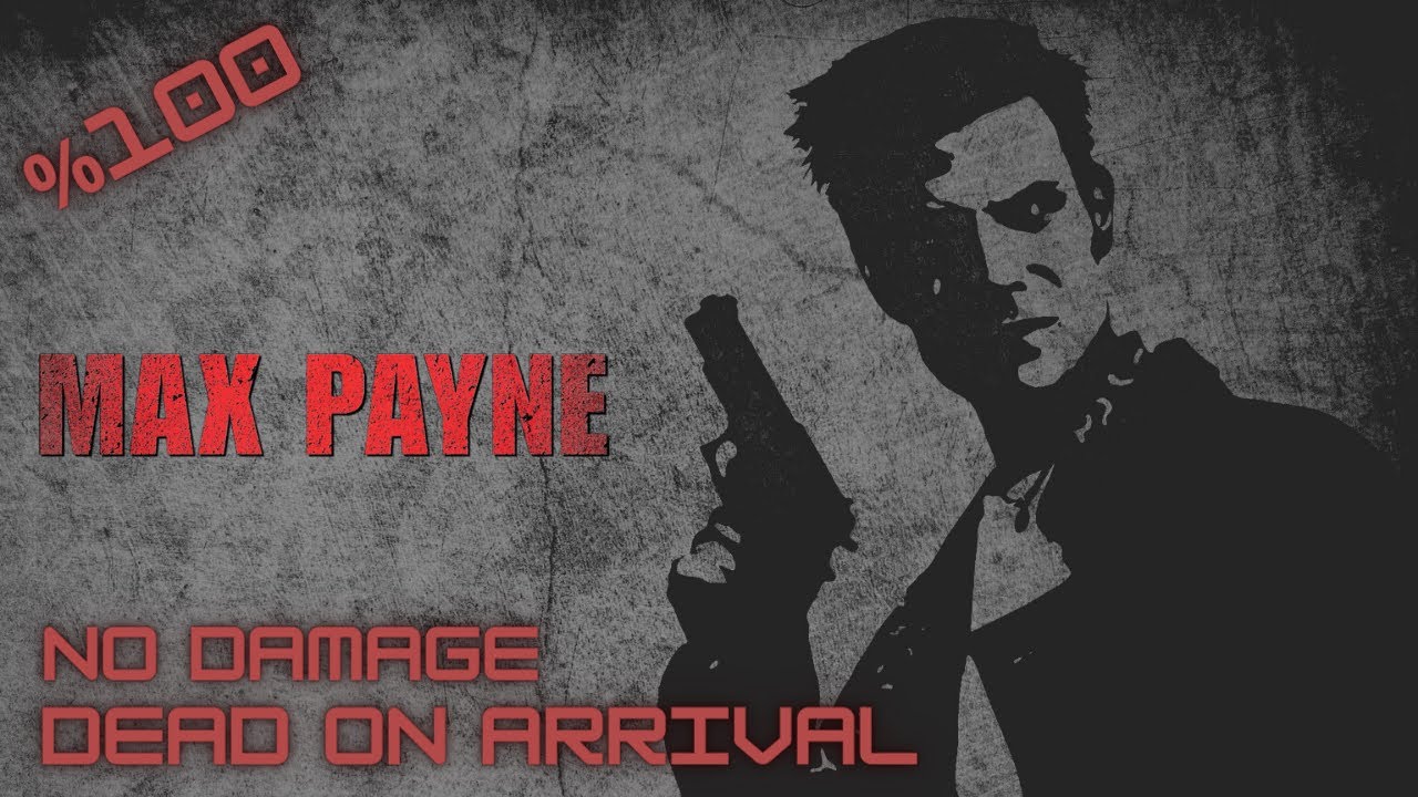 Max Payne 1 Dead on Arrival/No Damage %100 Full Game Walkthrough - YouTube