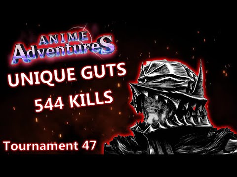 544 KILLS! / UNIQUE GUTS STRAT /TOURNAMENT 47! / ANIME ADVENTURES - YouTube