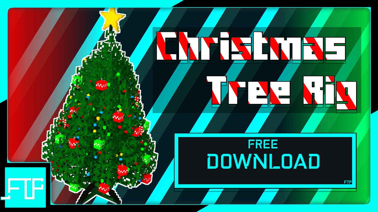 FTP CHRISTMAS/XMAS TREE (FIXED) - FREE RIG GIVEAWAY - DOWNLOAD | MINE ...