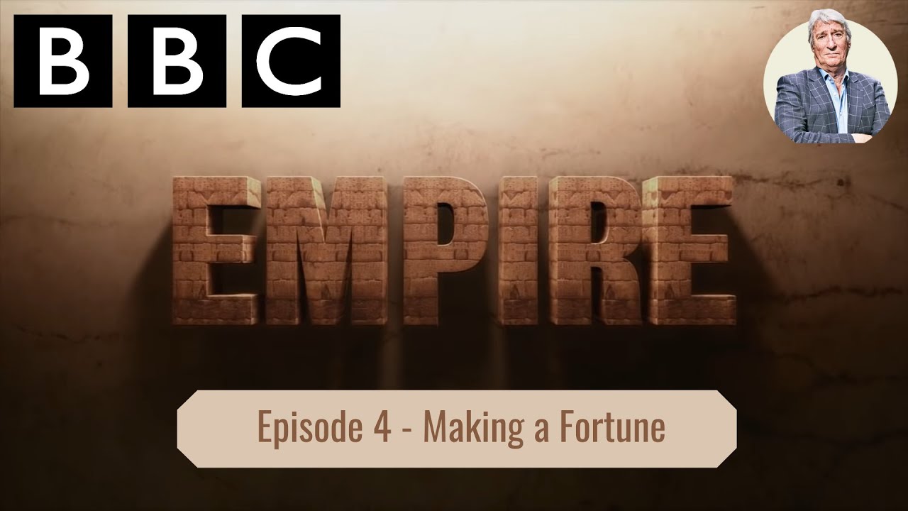 Empire - Episode 4: Making a Fortune. Jeremy Paxman BBC Documentary ...