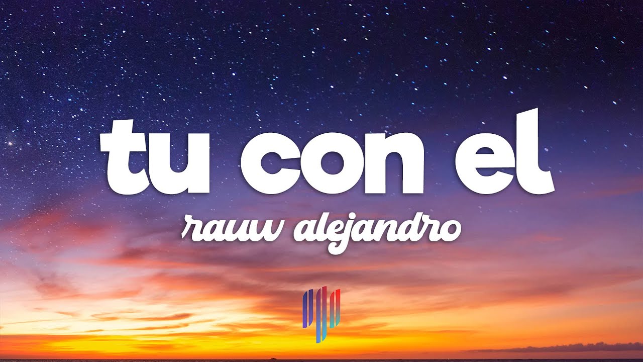 Rauw Alejandro - Tú Con Él (Letra / Lyrics) - YouTube