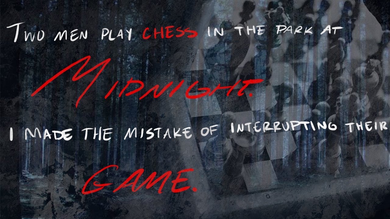 "Two old men play chess in the park at midnight. I made the mistake of ...
