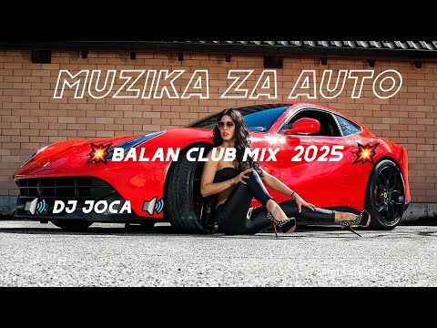 🚗MUZIKA ZA AUTO🚗 🔥BALKAN CLUB MIX 🔥  🆕 TRENDING 2025🆕 DJ JOCA