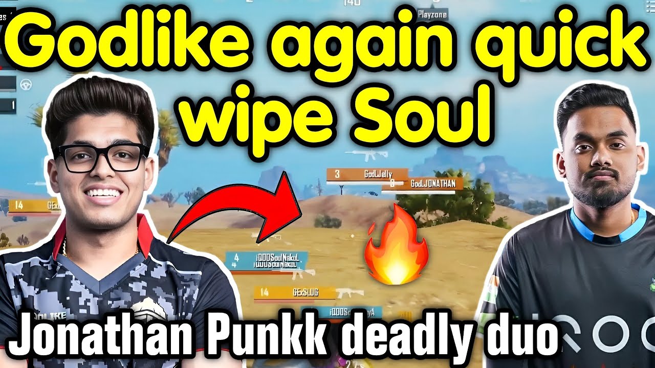 Godlike again quick wipe Soul 🥵 Jonathan Punkk deadly duo on fire 10 ...