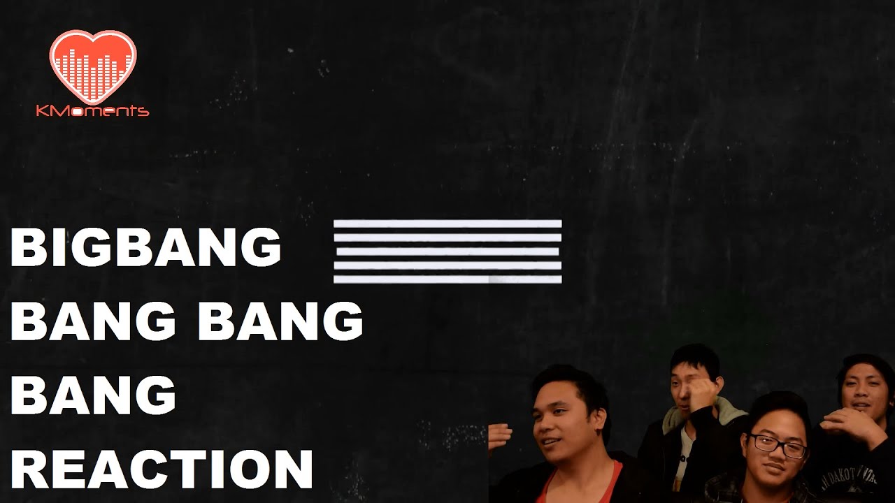 [4LadsReact] BIGBANG - BANG BANG BANG MV Reaction - YouTube
